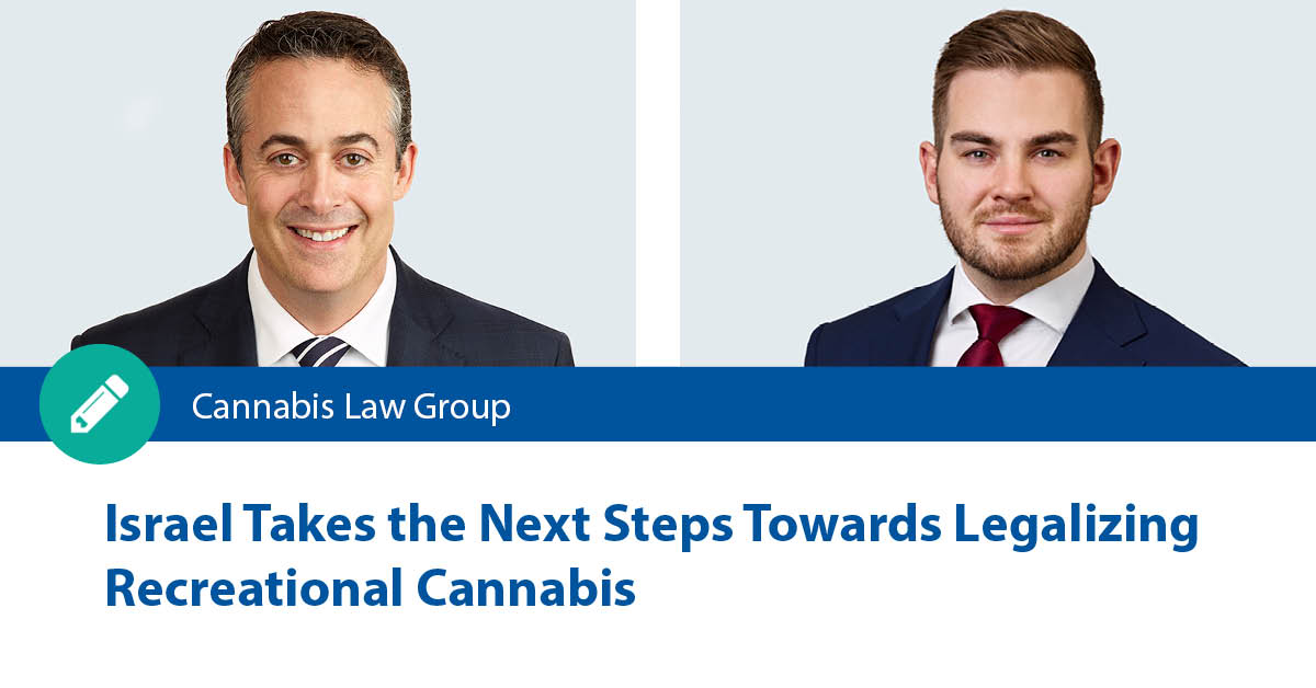 Israel Takes the Next Steps Towards Legalizing Recreational Cannabis